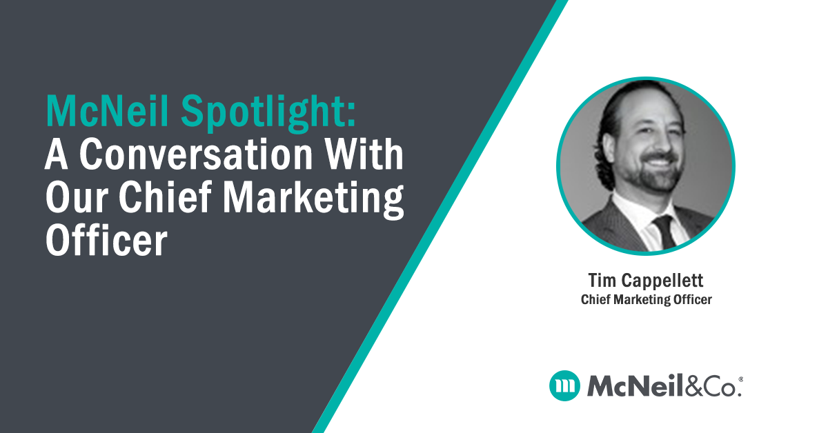 6 Months In - A Conversation With Tim Cappellett | McNeil & Co.
